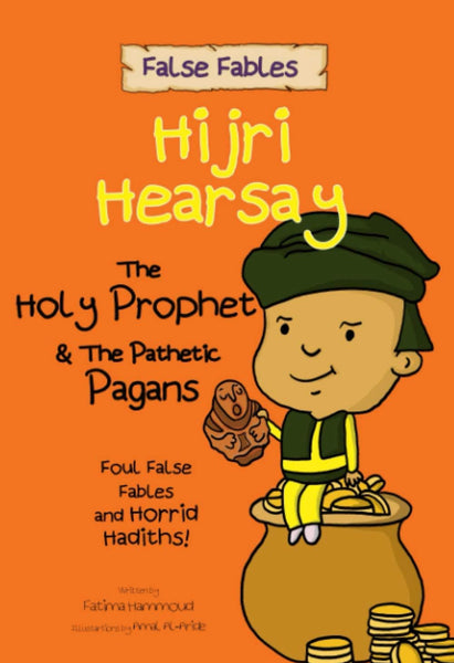 False Fables: Hijri Hearsay: The Holy Prophet & The Pathetic Pagans ...