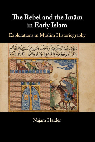 The Rebel and the Imãm in Early Islam – al-Burāq